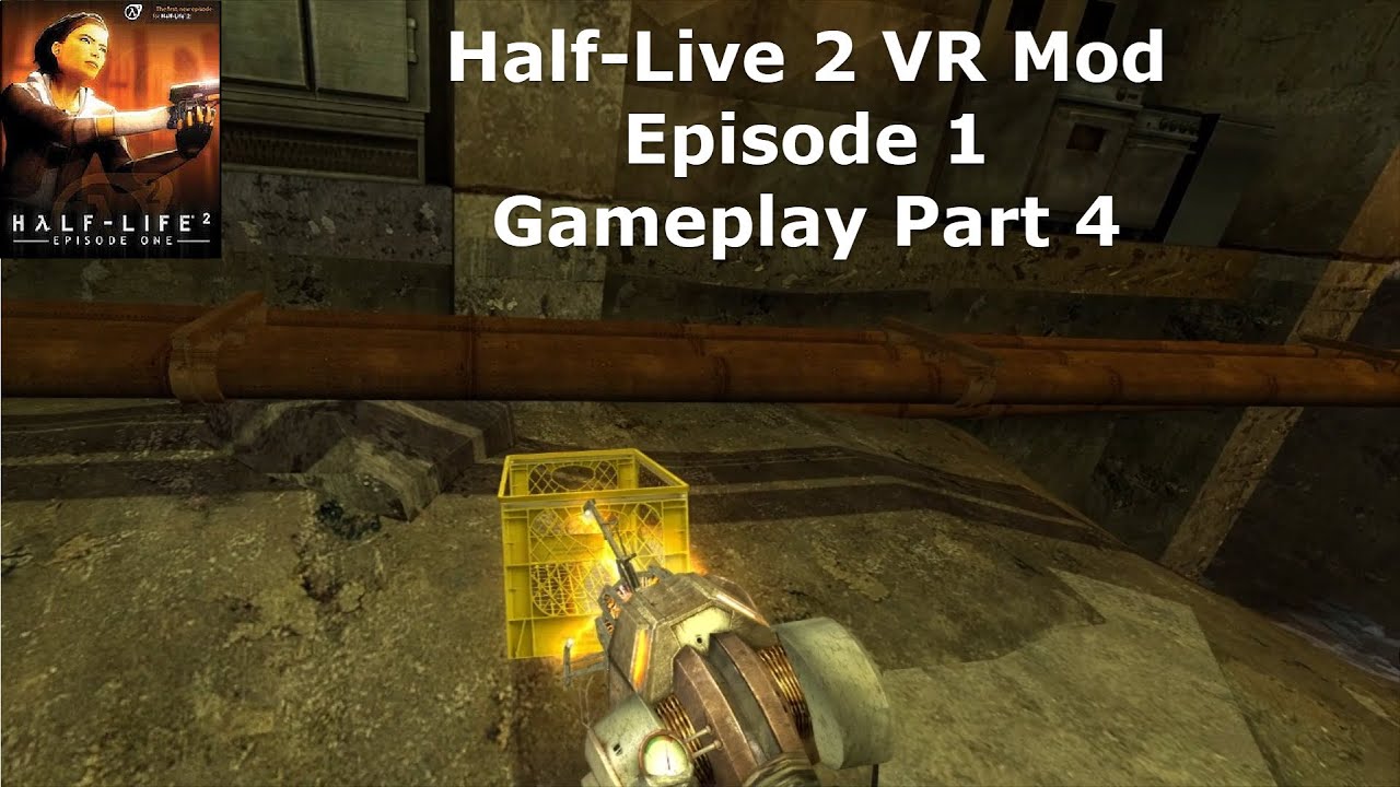 Half-Life 2: Episode One VR Mod - Gameplay Part 4 / 7 - YouTube