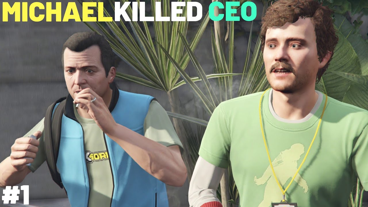 MICHAEL KILLED TECH COMPANY CEO | GTA V GAMEPLAY #1 - YouTube