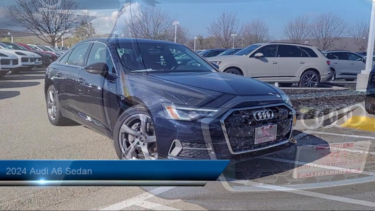 2024 Audi A6 Sedan Livermore Pleasanton Dublin Tracy Fremont San Ramon ...