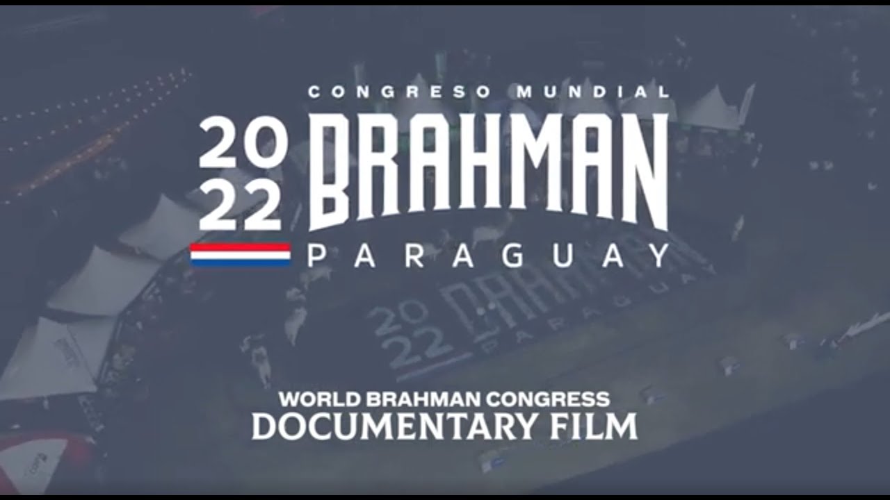 DOCUMENTARY FILM WORLD BRAHMAN CONGRESS - DOCUMENTAL CONGRESO MUNDIAL ...
