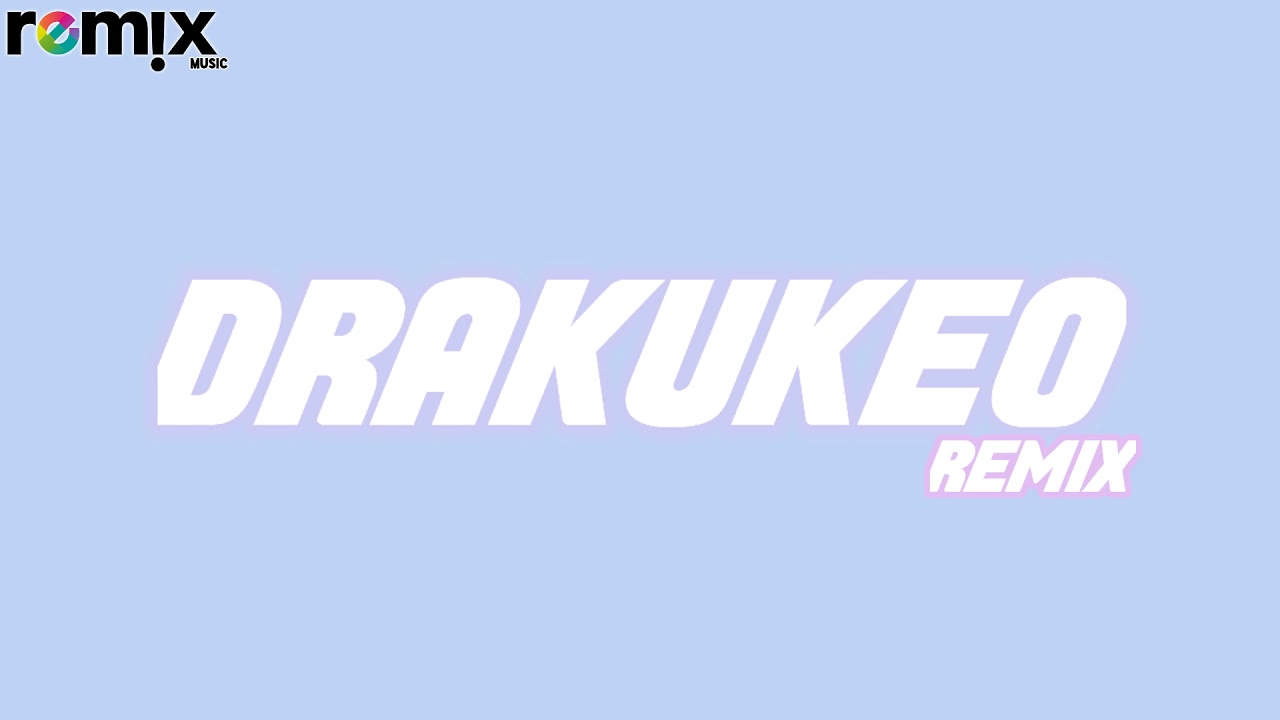 DRAKUKEO // REMIX MUSIC - YouTube