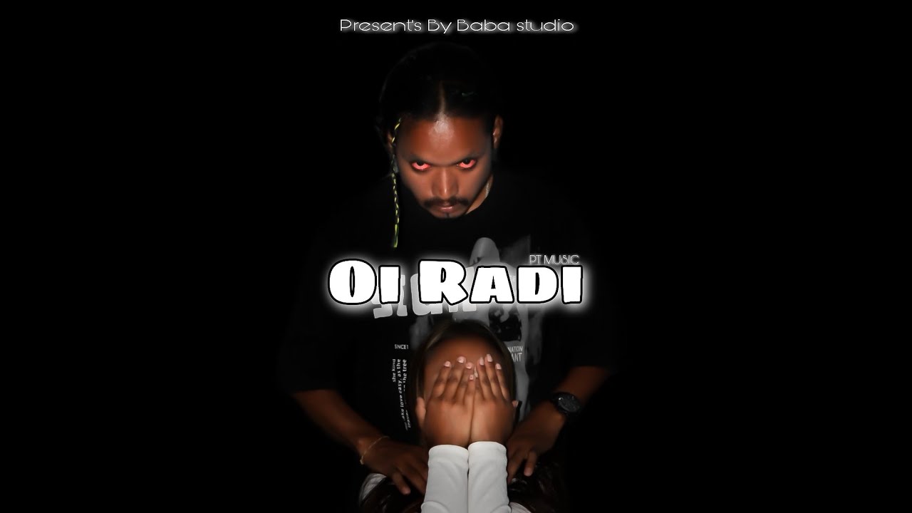 OI RADI _PT MUSIC NEW RAP VIDEO SONG 2023( PROD.BY BEATPATCH) - YouTube