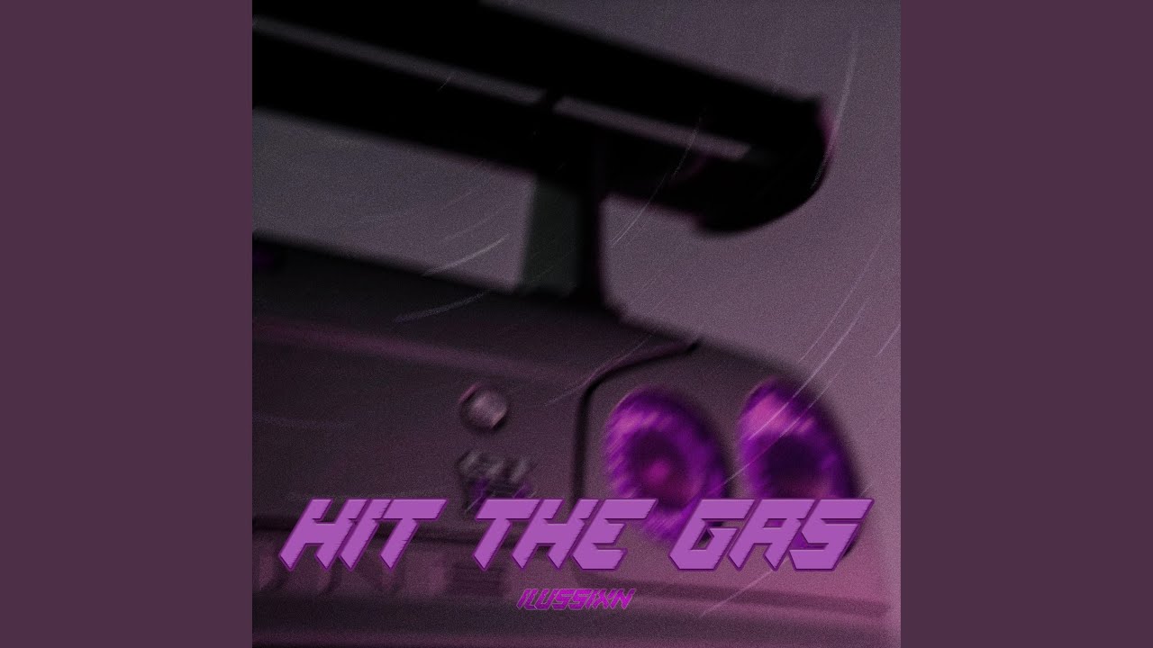 HIT THE GAS - YouTube