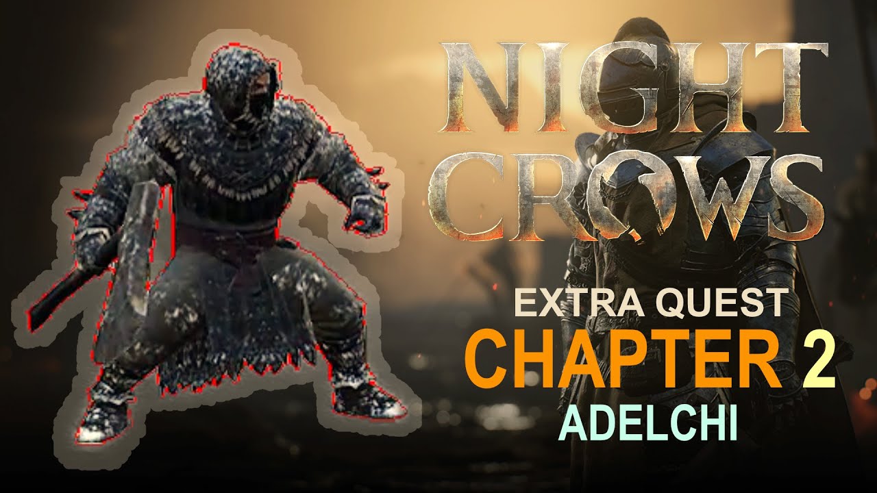 NIGHT CROWS Journey - Finishing Extra Quest - Chapter 2: Adelchi as ...