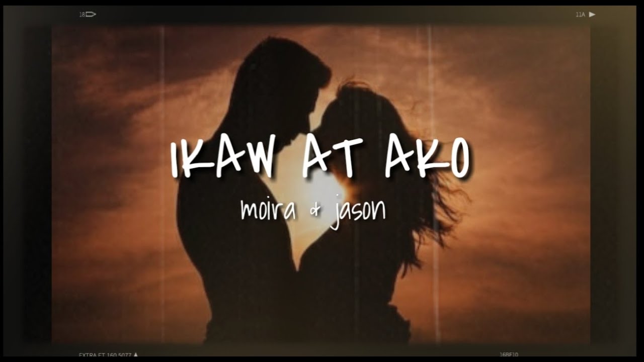IKAW AT AKO (LYRICS) moira and jason - YouTube