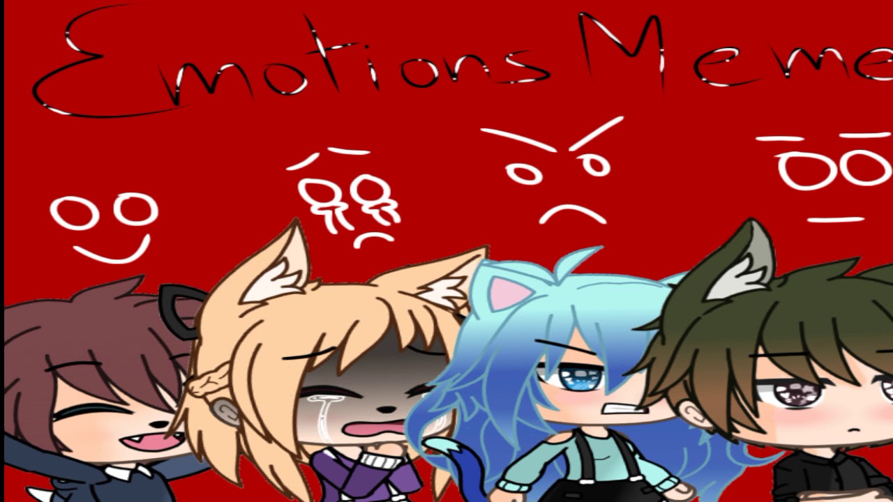 Emotions Meme ||• {Gacha Life} / I'm . Light Chan • \ [Leer descripción ...