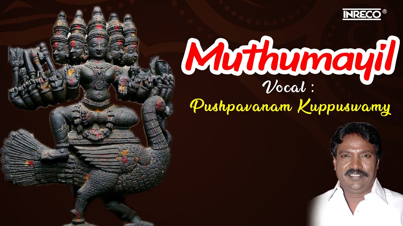 Muthumayil Eri Varum | Chendur Muruga | Murugan Bhakti | Pushpavanam ...