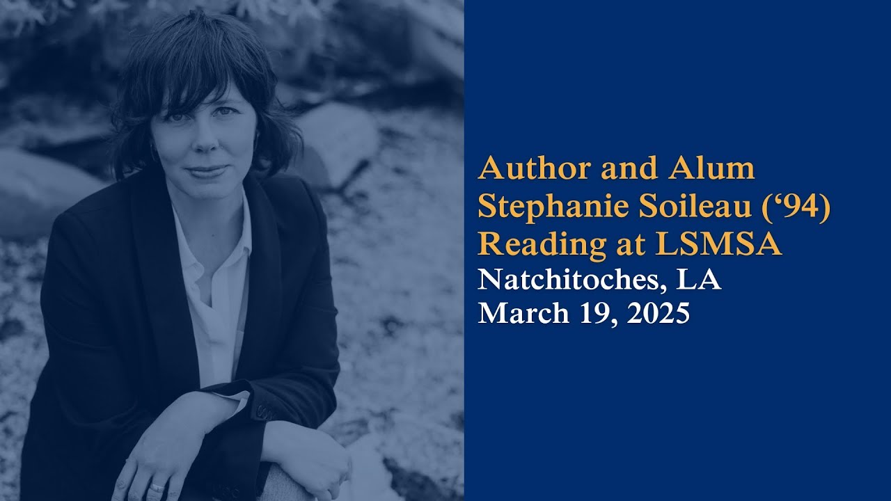 Author and Alum Stephanie Soileau (’94) Public Reading at LSMSA - YouTube