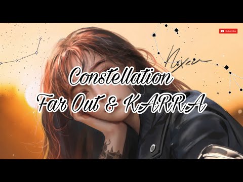 Constellation |Nightcore| (lyrics)- Far Out & KARRA - YouTube