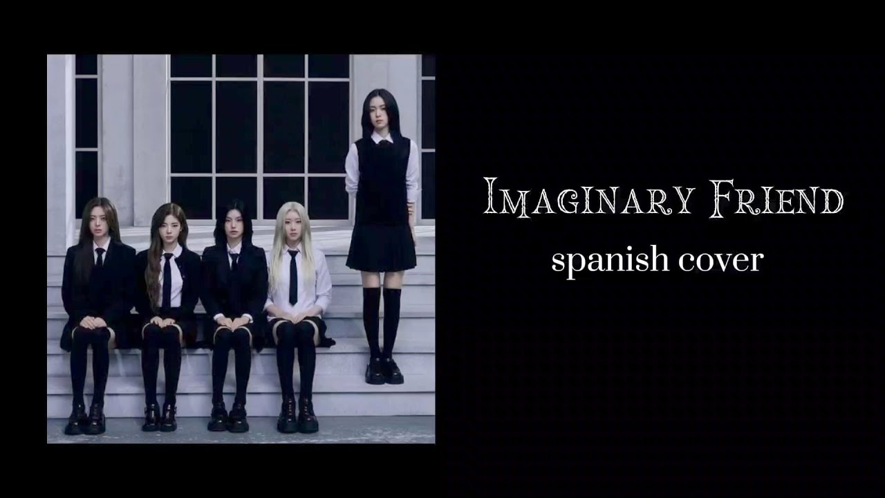 IMAGINARY FRIEND // ITZY // Cover en Español - YouTube