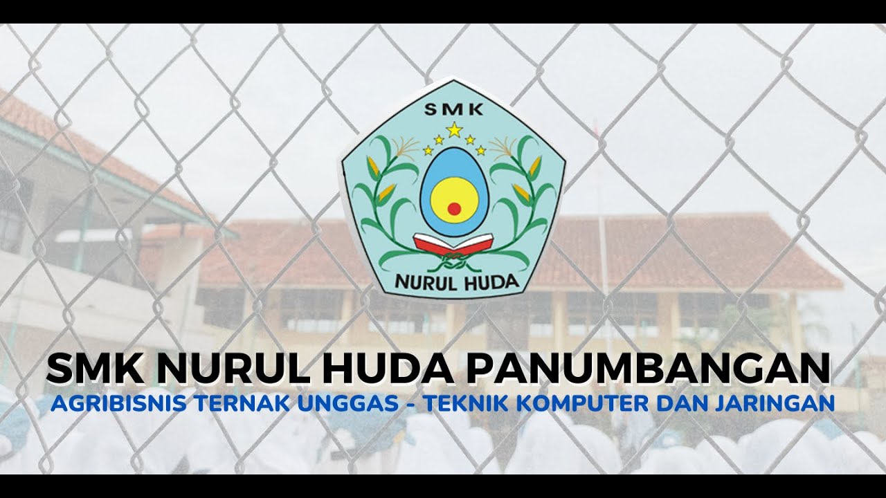 PROFIL SEKOLAH SMK NURUL HUDA PANUMBANGAN - YouTube