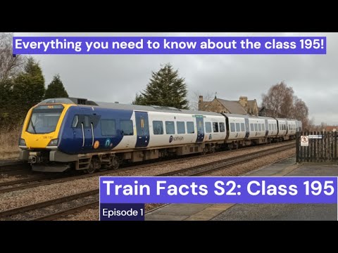 Train Facts S2: Class 195 - Episode 1 - YouTube