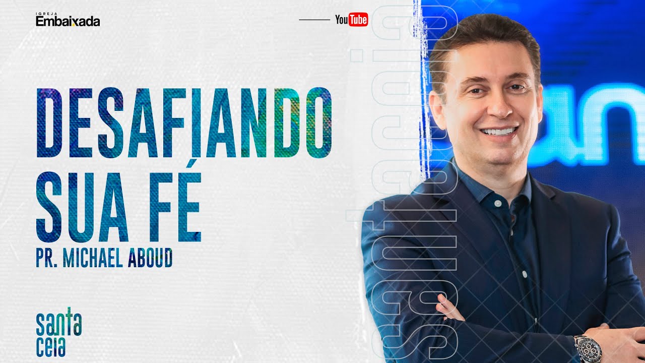 Desafiando sua Fé - Pastor Michael Aboud - YouTube