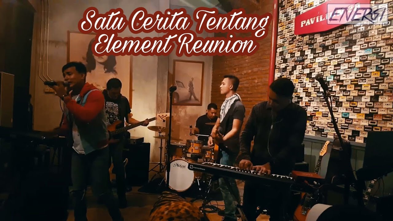 Satu Cerita Tentang (Element Reunion) Live Paviliun 28 Jakarta, By ...