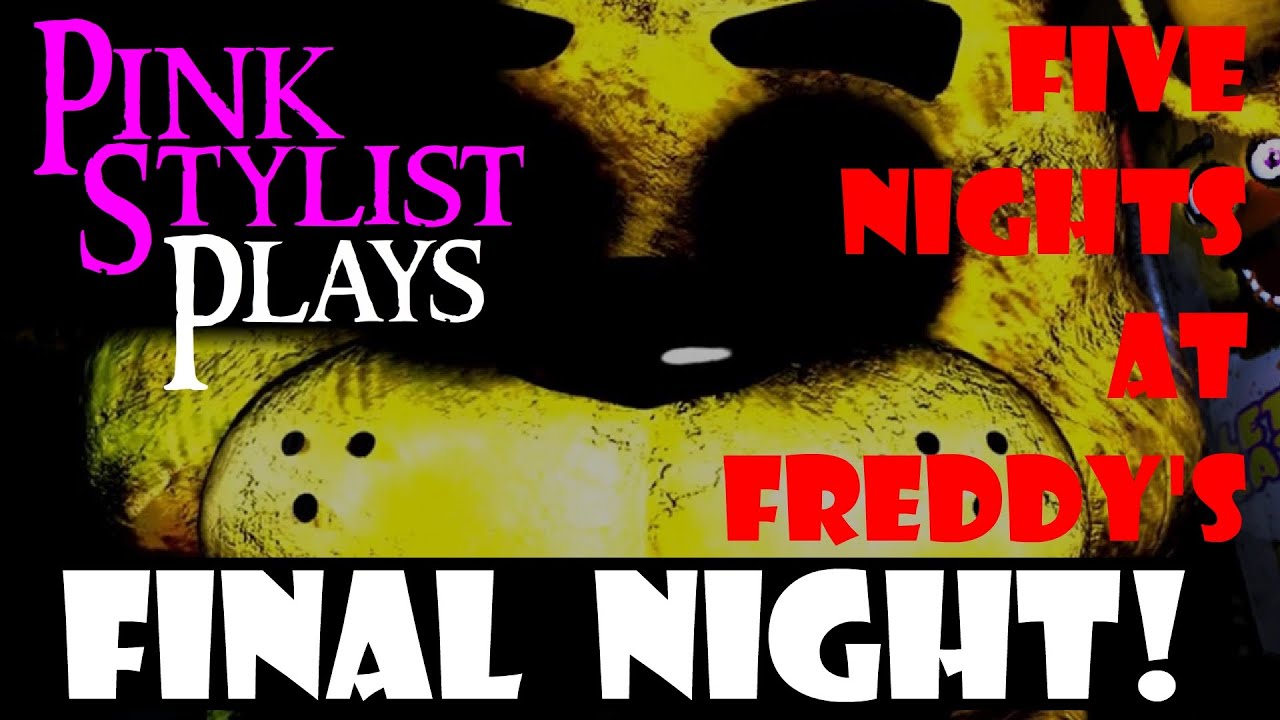 Five nights at Freddy's Game Play FINAL | NIGHT 5 - YouTube