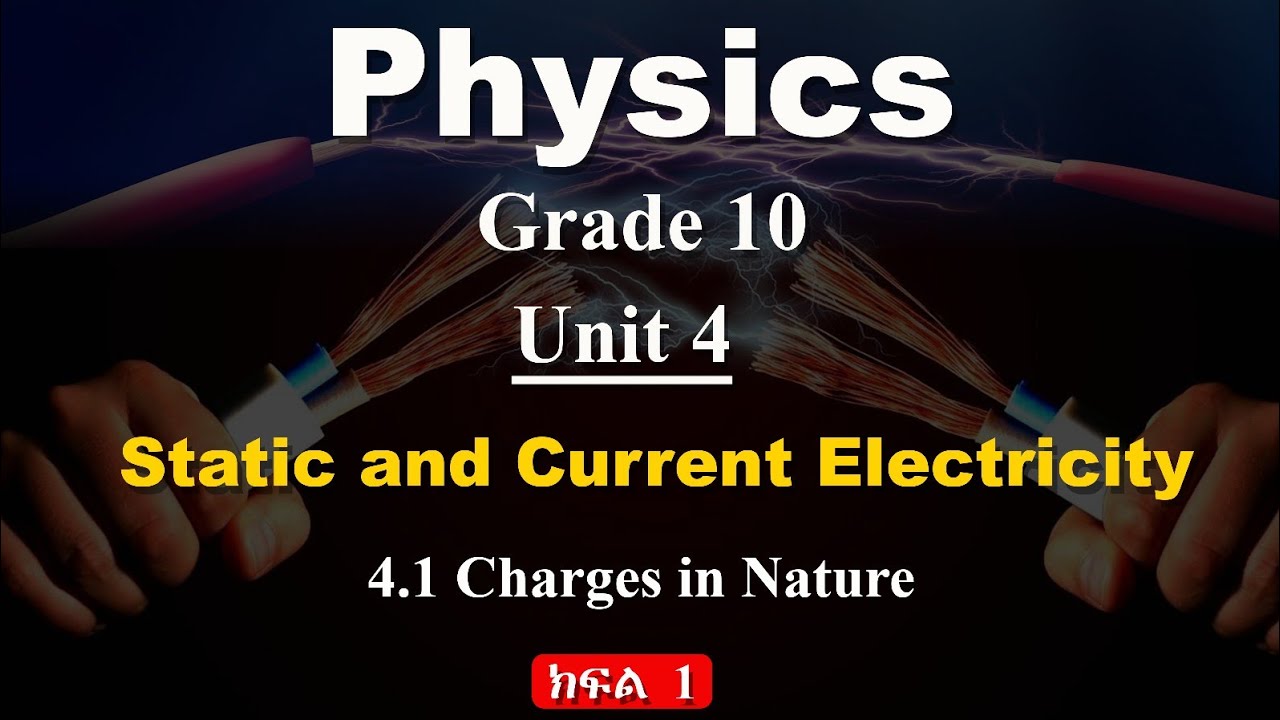 Grade 10 physics unit 4 part 1 | Static and Current Electricity | Charges in Nature - YouTube