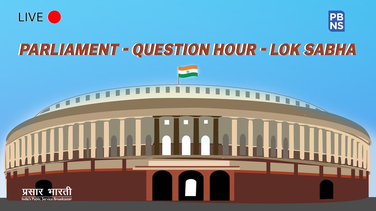 LIVE from Parliament - Question Hour - Lok Sabha - 22nd July 2021 - YouTube