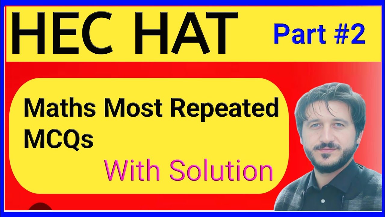 HEC Hat Part #2 | Maths Most Repeated Mcqs | hat test past papers ...