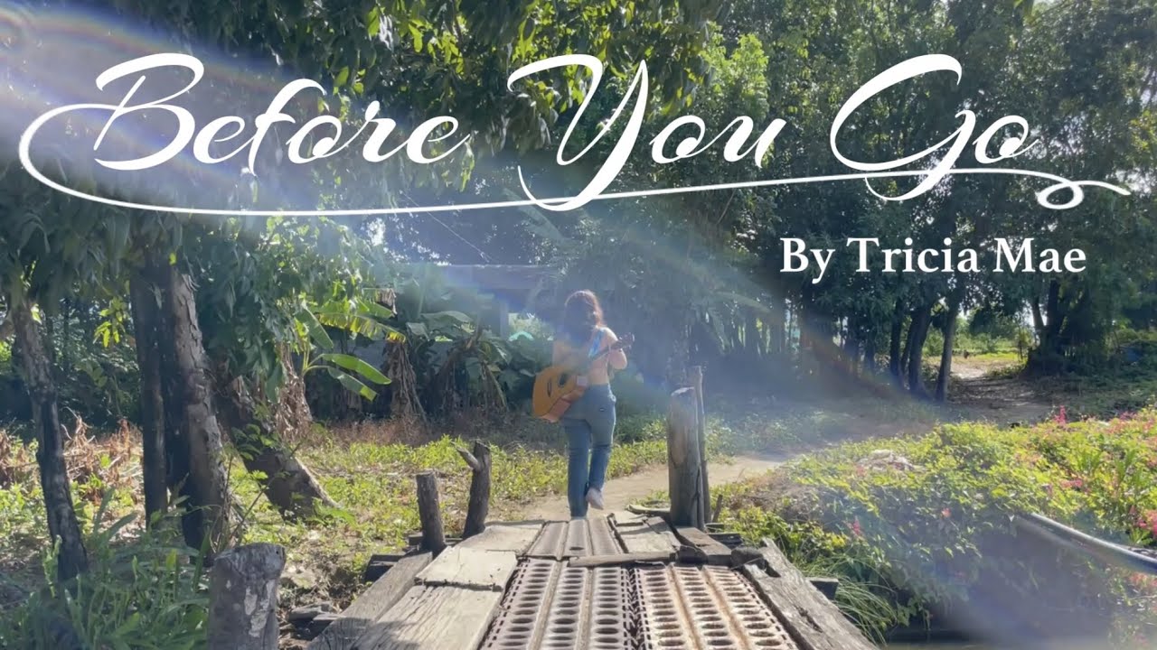 Tricia Mae - Before You Go (Official Music Video) - YouTube