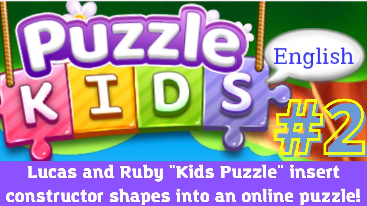 #2 Lucas and Ruby "Kids Puzzle" insert constructor shapes into an ...