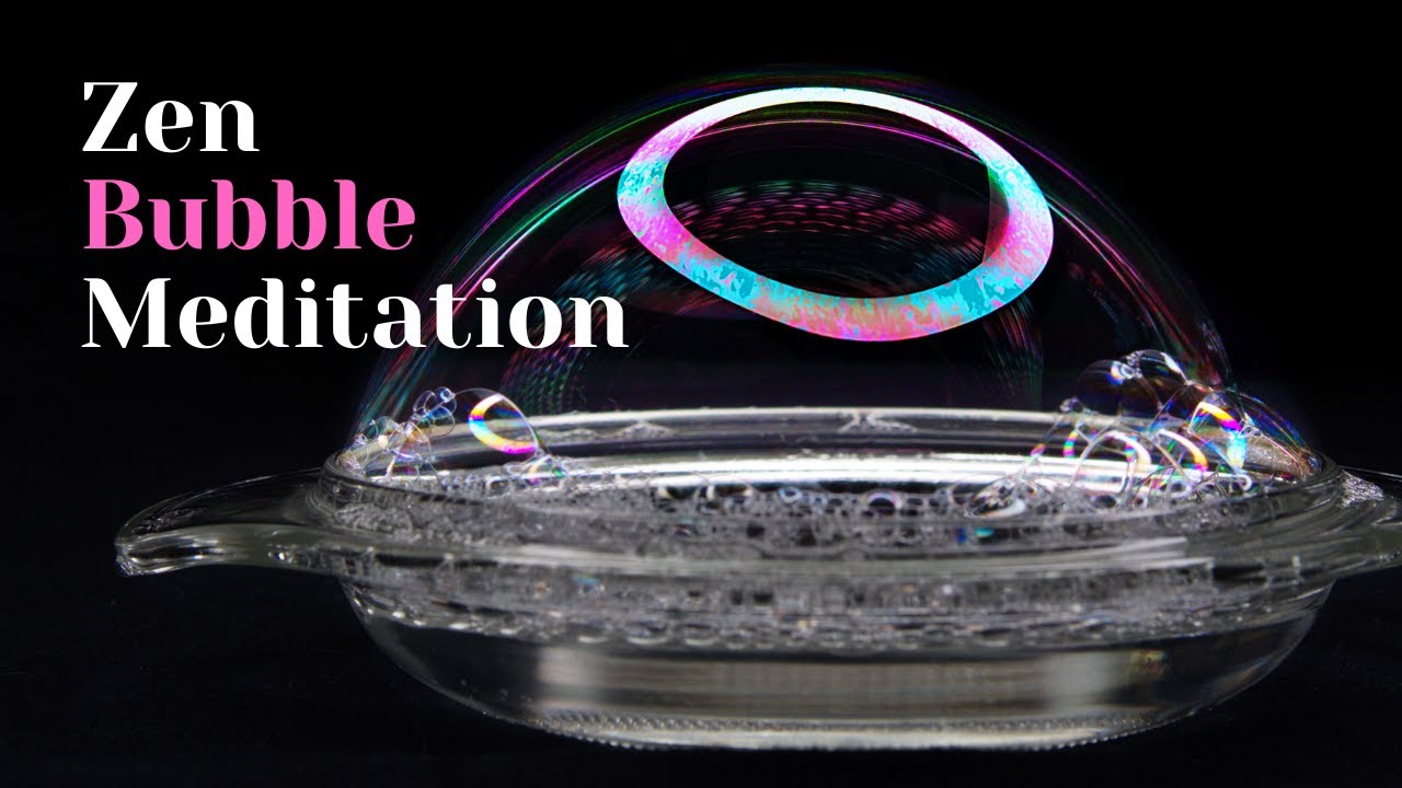 Zen Bubble Videography meditation - YouTube