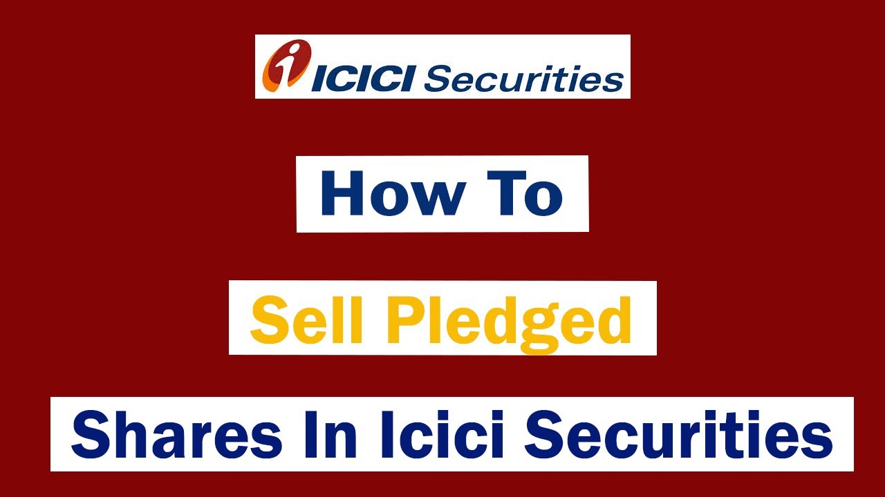 How To Sell Pledged Shares In Icici Securities | How To Sell Pledged ...