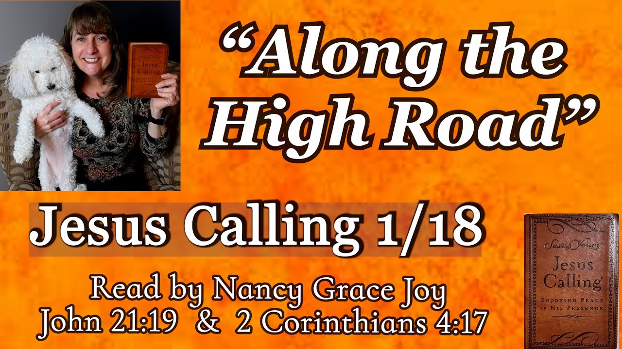 “Jesus Calling” 1-18 “Along the High Road” Read by Nancy Grace Joy John ...