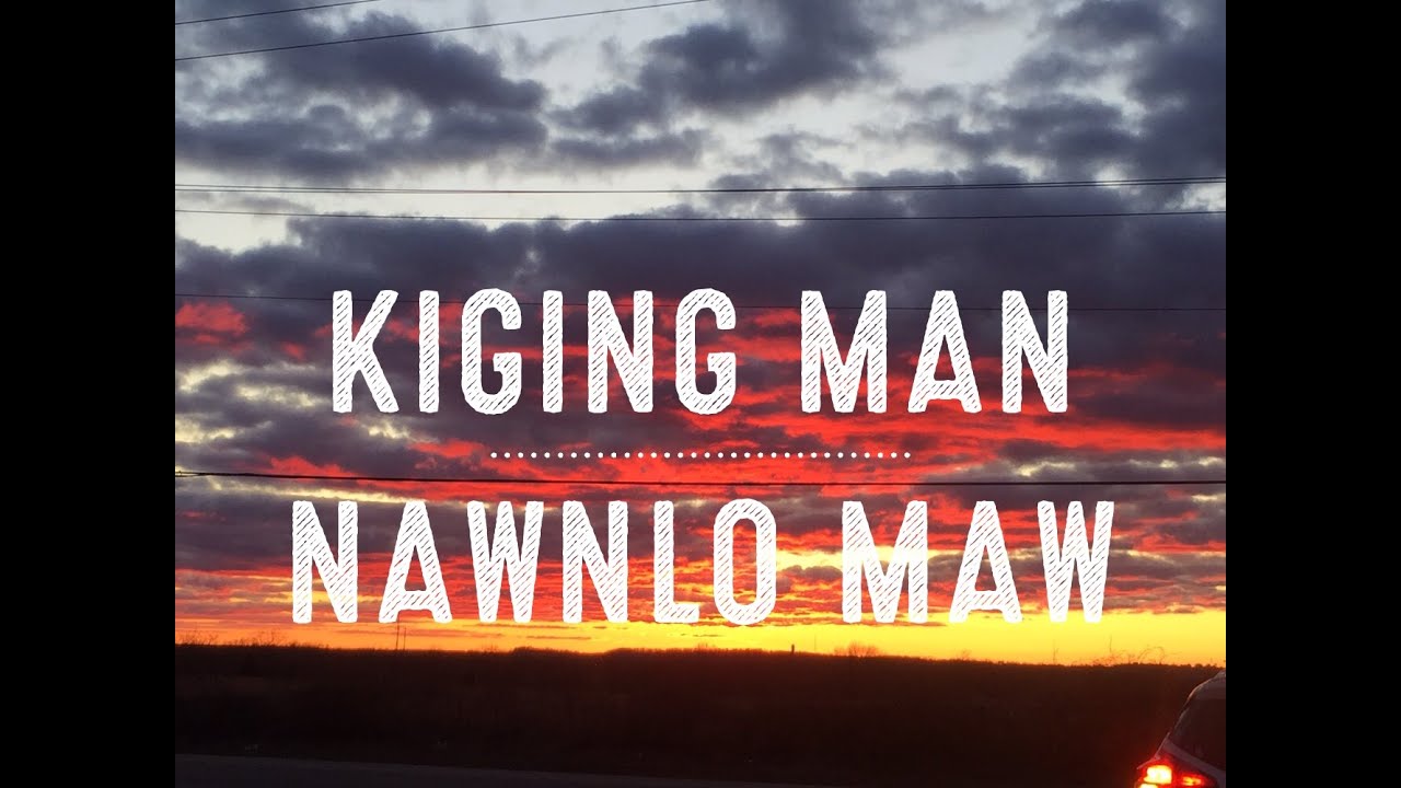 KIGING MAN LO MAW Lyrics Video - Lianbawi (Agape) - YouTube