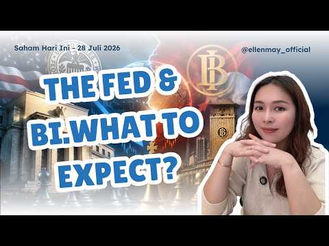 Saham Hari Ini 28 Juli 2026: The Fed & BI. What To Expect?