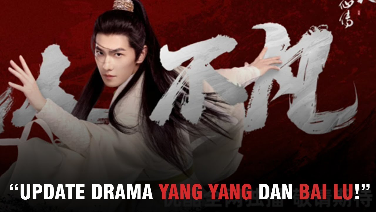 Drama Baru Bai Lu dan Ao Ruipeng dan Pesona Yang Yang dan Gina Jin di ...