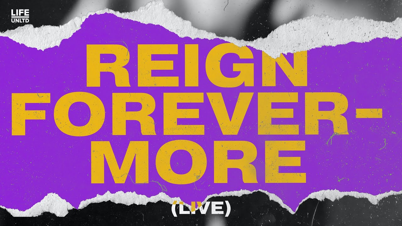 Reign Forevermore (Live) from Life UNLTD - YouTube