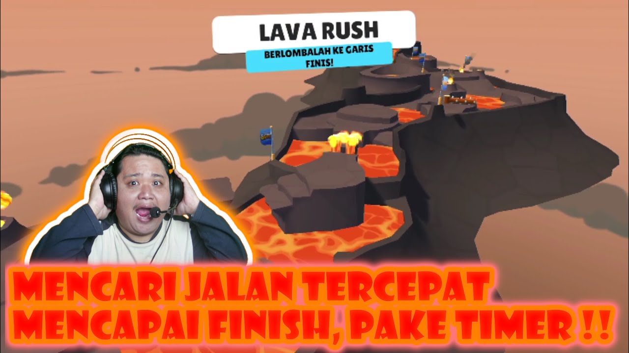 MENCARI JALAN TERCEPAT MENCAPAI FINISH DI LAVA RUSH, PALING SERING LEWAT MANA NIH? - Stumble ...
