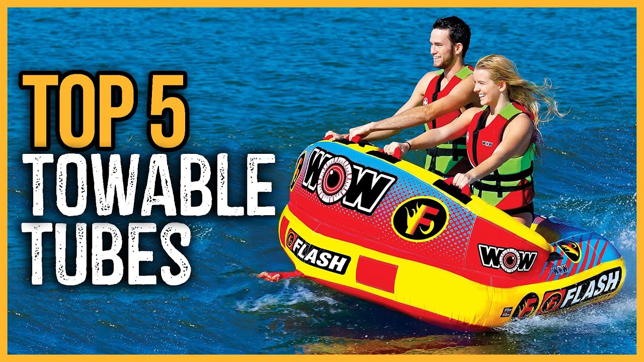 Best Towable Tubes 2023 | Top 5 Best Towable Tubes Reviews - YouTube