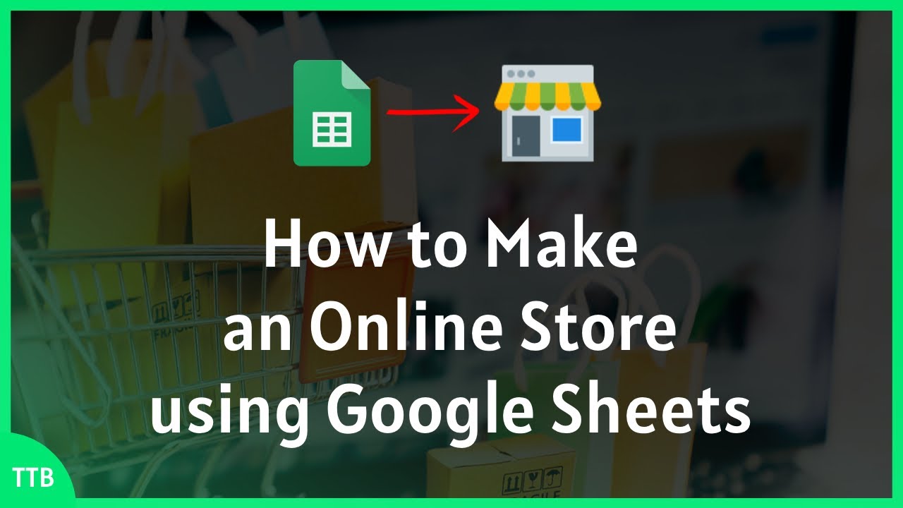 How to Make an Online Store using Google Sheets - YouTube