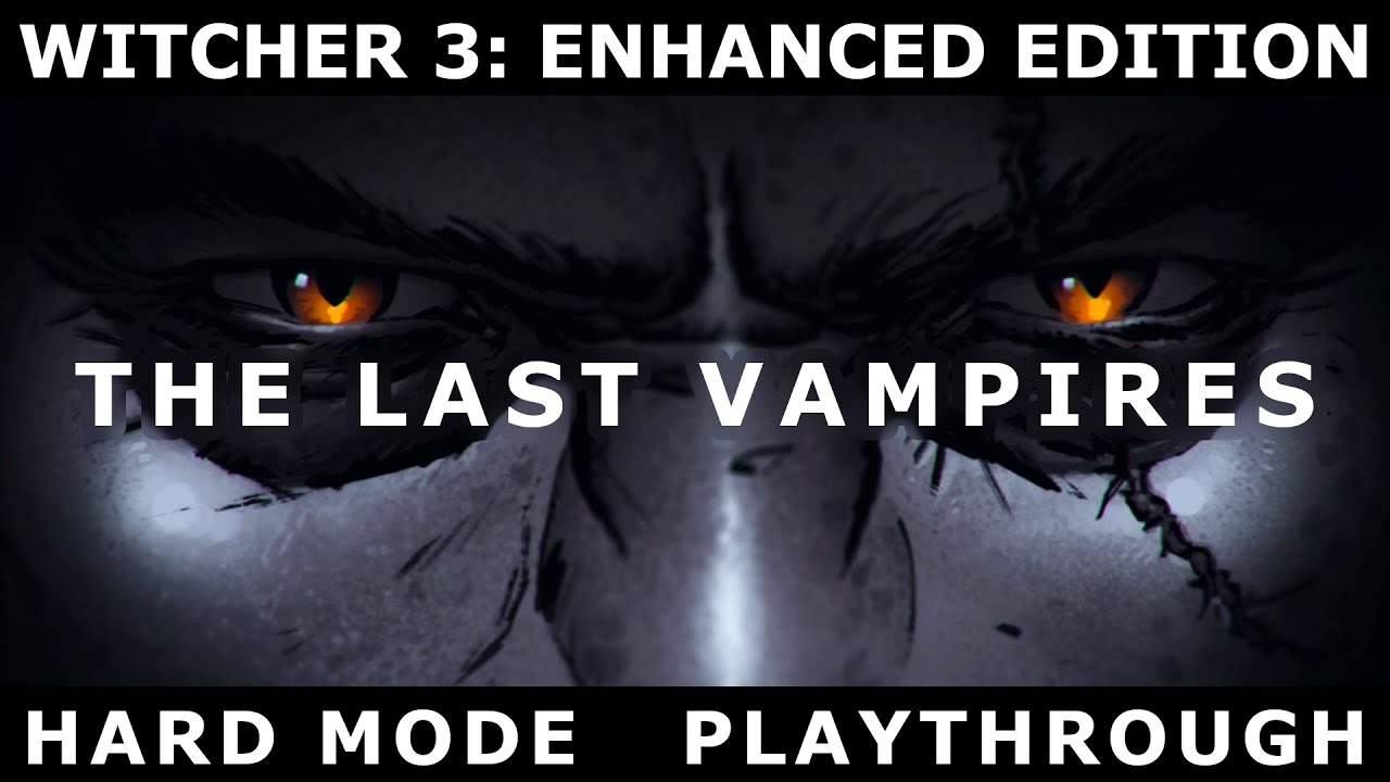Hidden Vampires - Witcher 3 Enhanced Edition hard mode #17 - YouTube