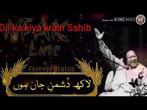 Whatsapp sad status|||Nusrat fateh Ali khan ||Dil ka kiya krain sahib