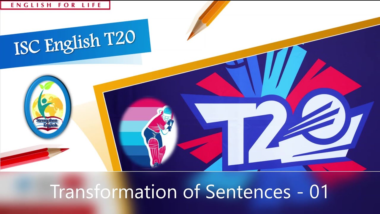 TRANSFORMATION OF SENTENCES - 01- ISC ENGLISH GRAMMAR - GRADE XI & XII ...