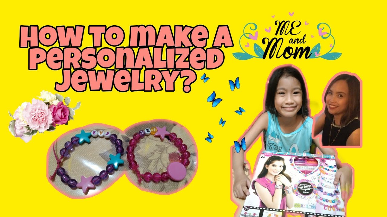 HOW TO MAKE A PERSONALIZED JEWELRY? WITH MY DAUGHTER ZEI | BRACELET ...