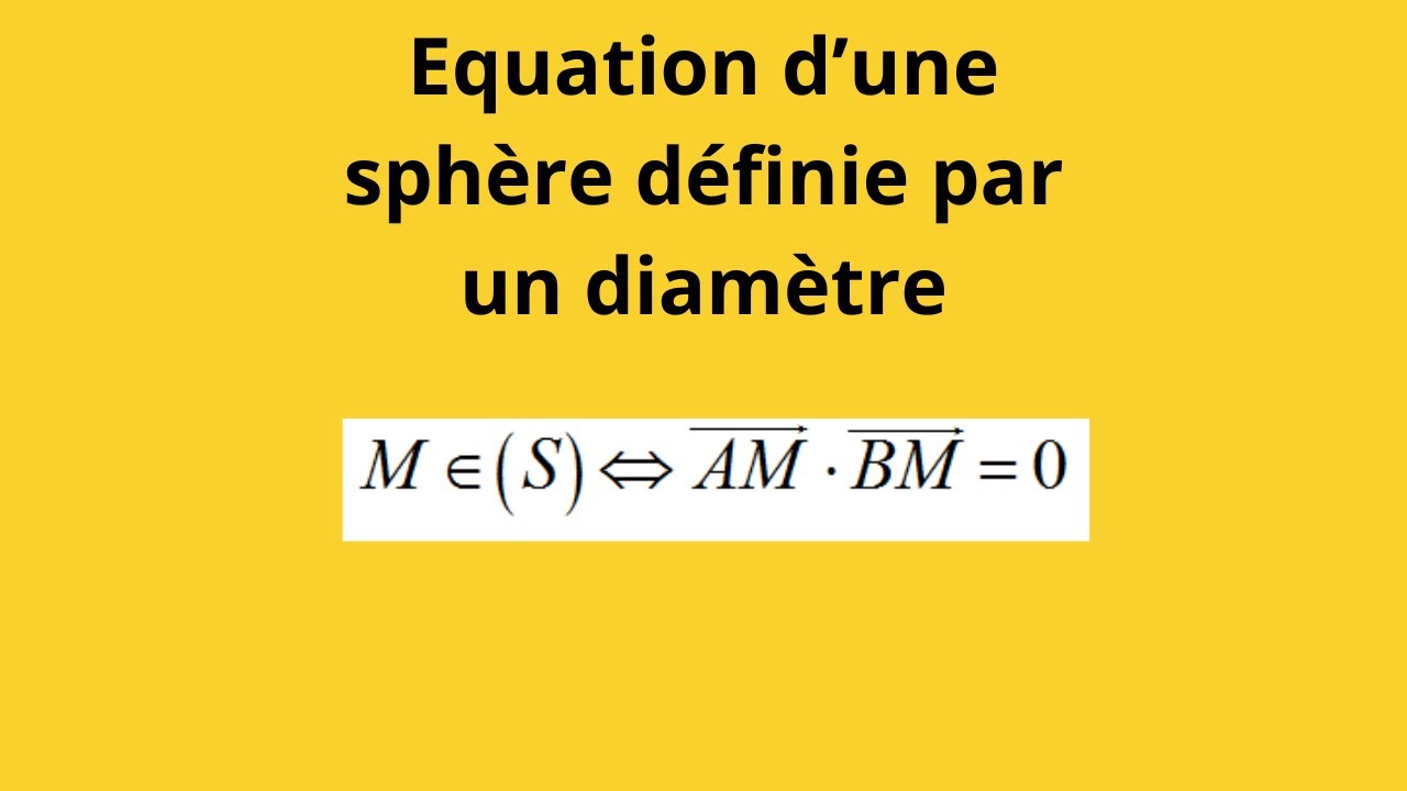 Comment déterminer une équation cartesienne d'une sphère définie par un ...