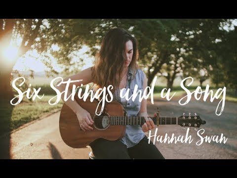 Hannah Swan - Six Strings and a Song (Original // Live Acoustic) - YouTube