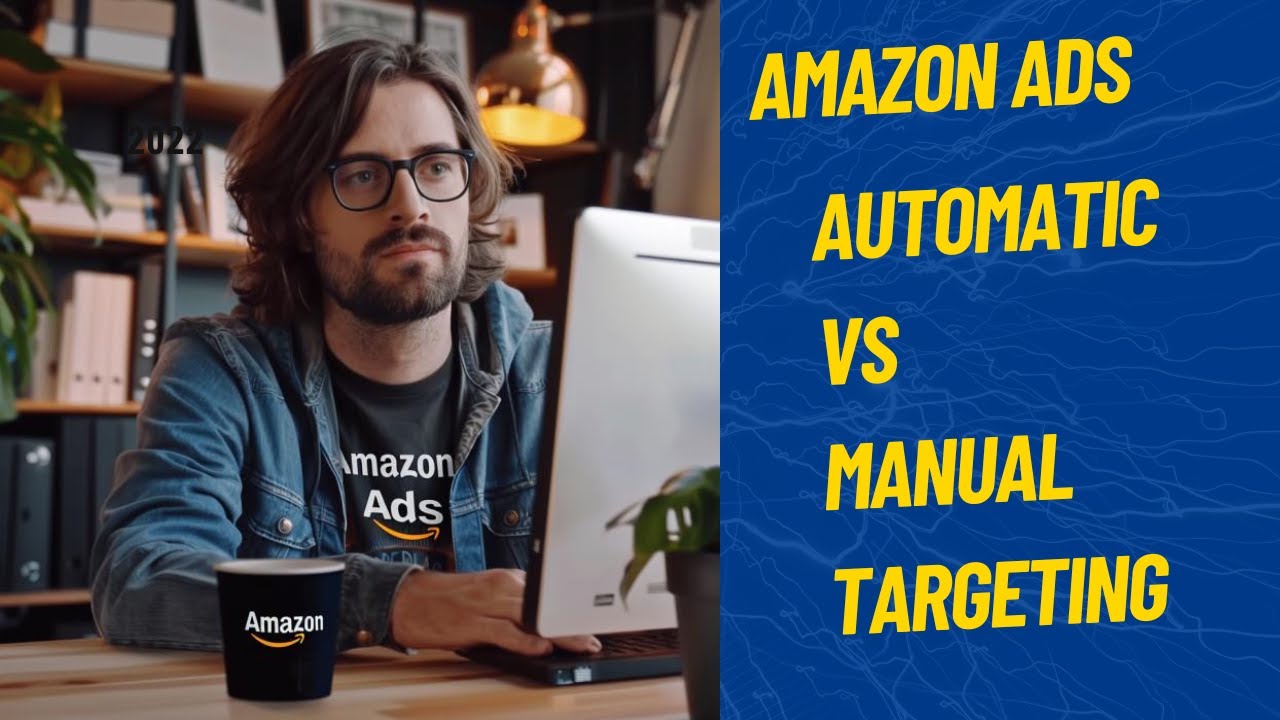 Types of Targeting for Amazon Ads: Automatic vs Manual Targeting - YouTube