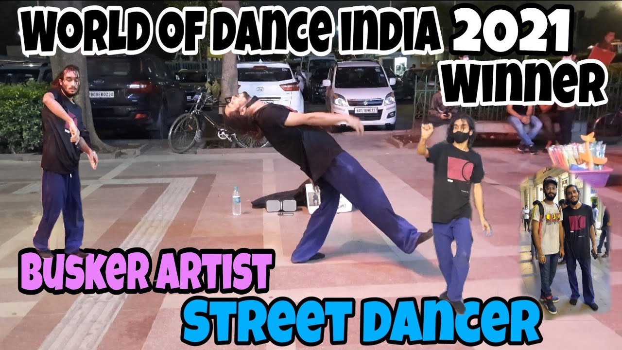 Winner World of Dance India 2021 || BUSKER ARTIST|| STREET DANCER ...