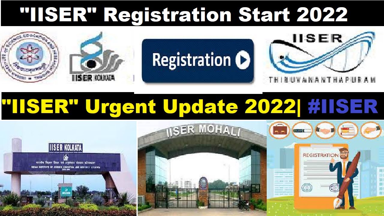 IISER 2022 Registartion| IISER Application form 2022| IISER Urgent ...