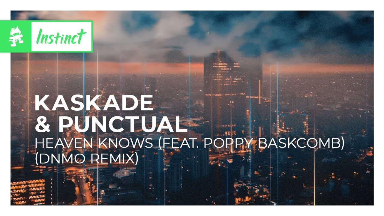 Kaskade & Punctual - Heaven Knows (feat. Poppy Baskcomb) (DNMO Remix ...