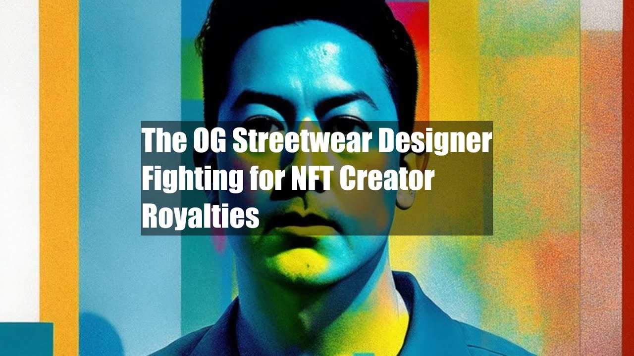 The OG Streetwear Designer Fighting for NFT Creator Royalties - YouTube