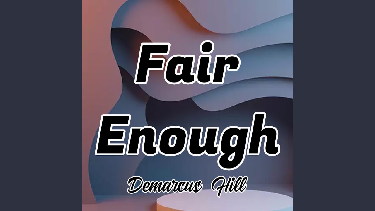 Fair Enough - YouTube