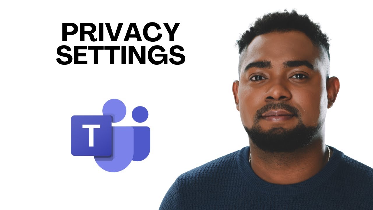 Microsoft Teams Privacy Settings Explained (Step-by-Step) - YouTube