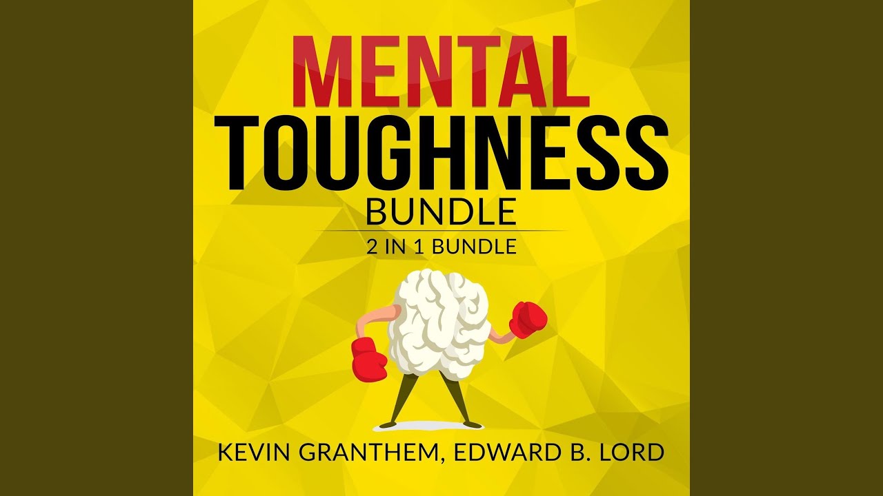 Chapter 12 - Mental Toughness Bundle - Mental Strength, Mind to Matter ...