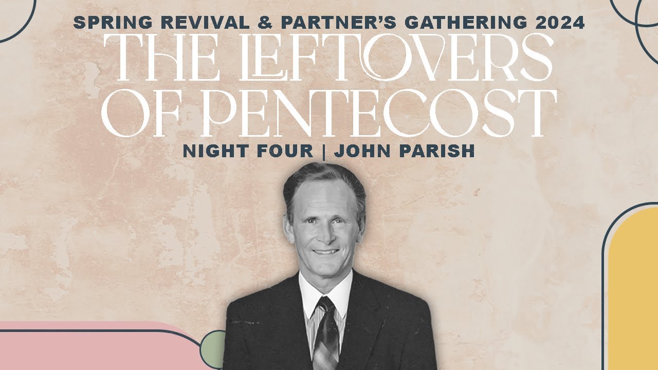Spring Revival - Pastor John Parish - 5-22-24 PM - YouTube