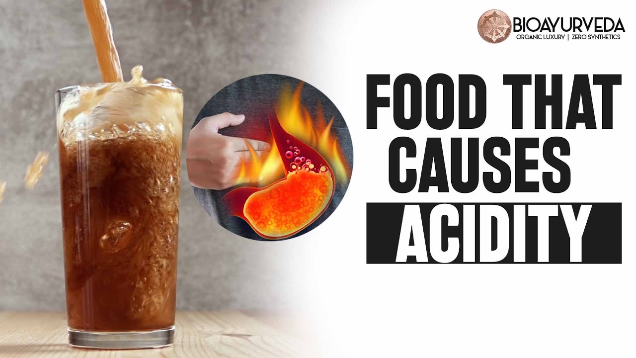 Foods to Avoid in Acidity | Acidity Food | BIOAYURVEDA - YouTube
